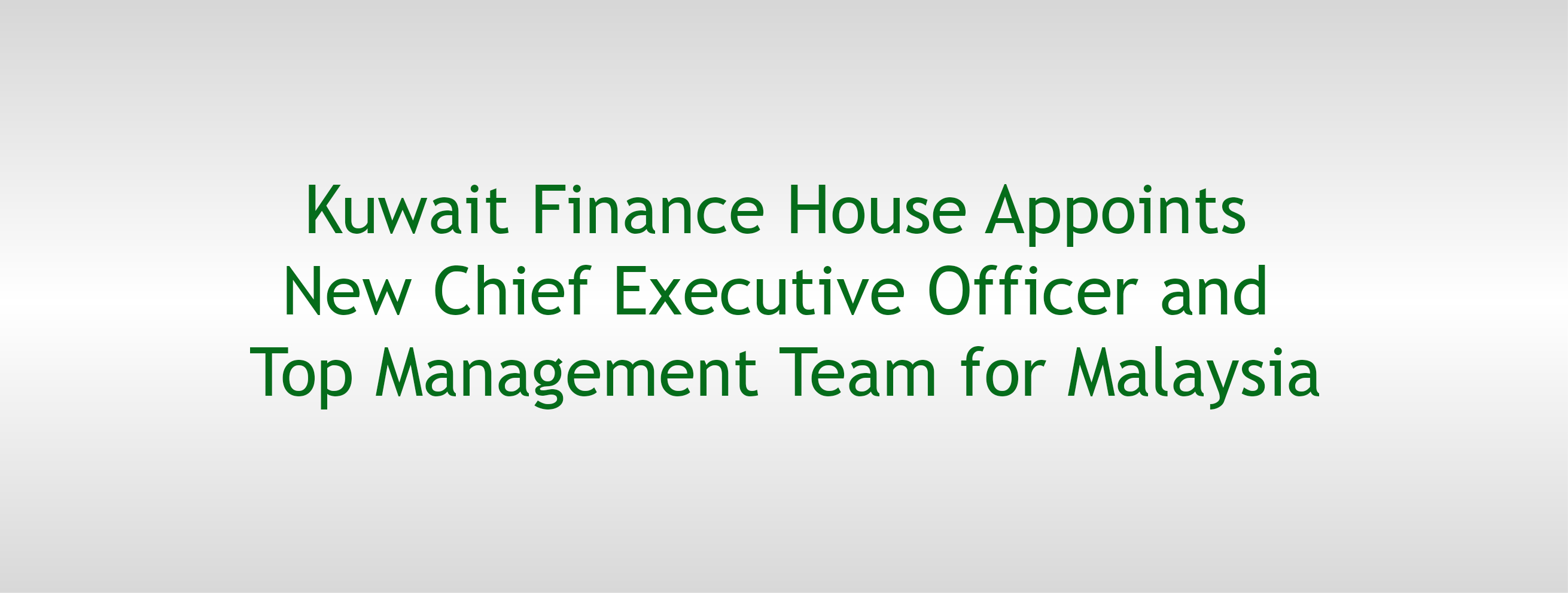 Kuwait Finance House Appoints New Chief Executive Officer and Top ...